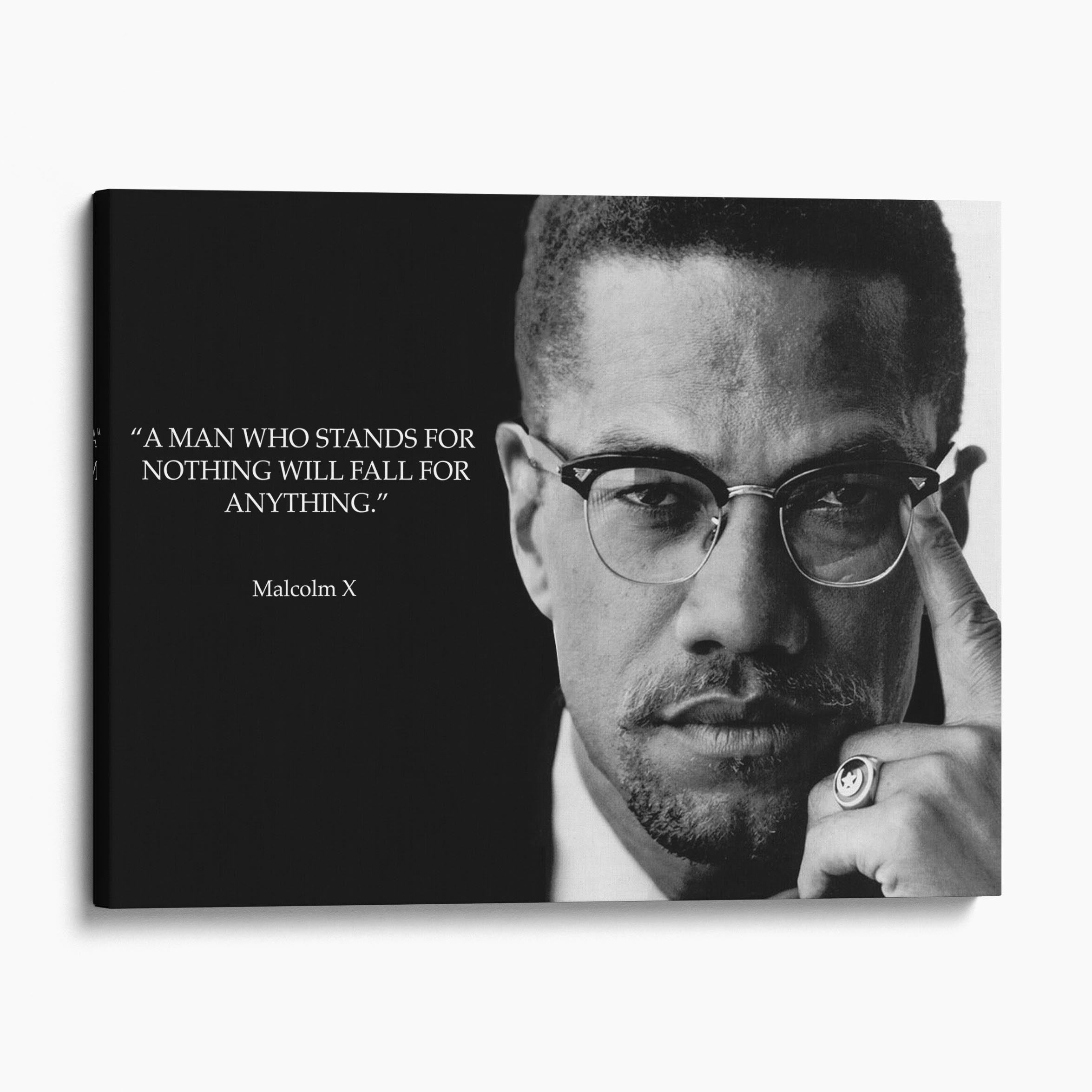 Malcolm X - A Man Who Stands For Nothing Will Fall For Anything Canvas ...